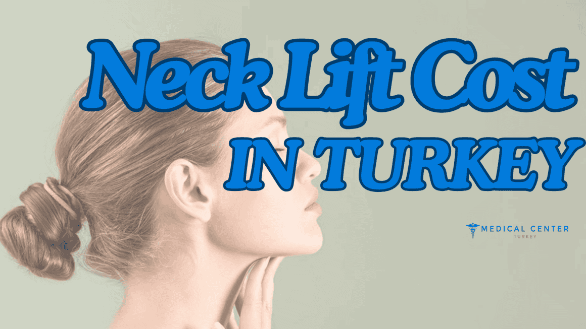 Neck Lift Cost in Turkey - Medical Center Turkey